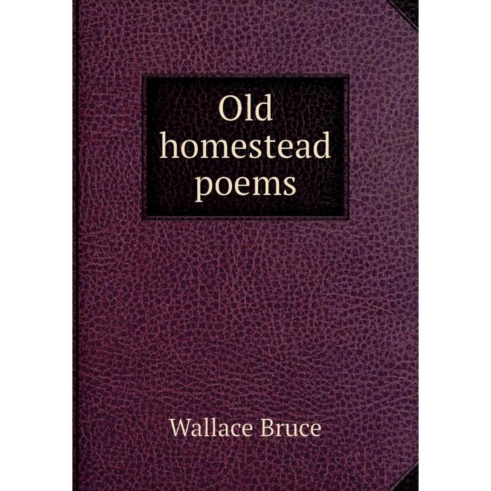 Книга Old homestead poems (5998333) - Купить по цене от 939.00 руб ...