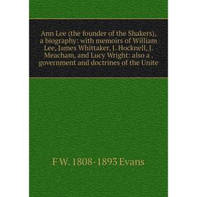 Книга Ann Lee (the founder of the Shakers), a biography (6043007 ...