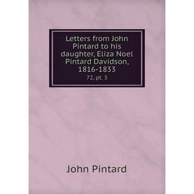 Книга Letters from John Pintard to his daughter, Eliza Noel Pintard ...
